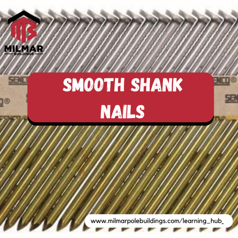 Smooth vs Ring Shank Nails: Choice for pole barns?