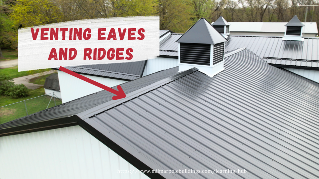 Venting Eaves and Ridges in Your Post-Frame Building